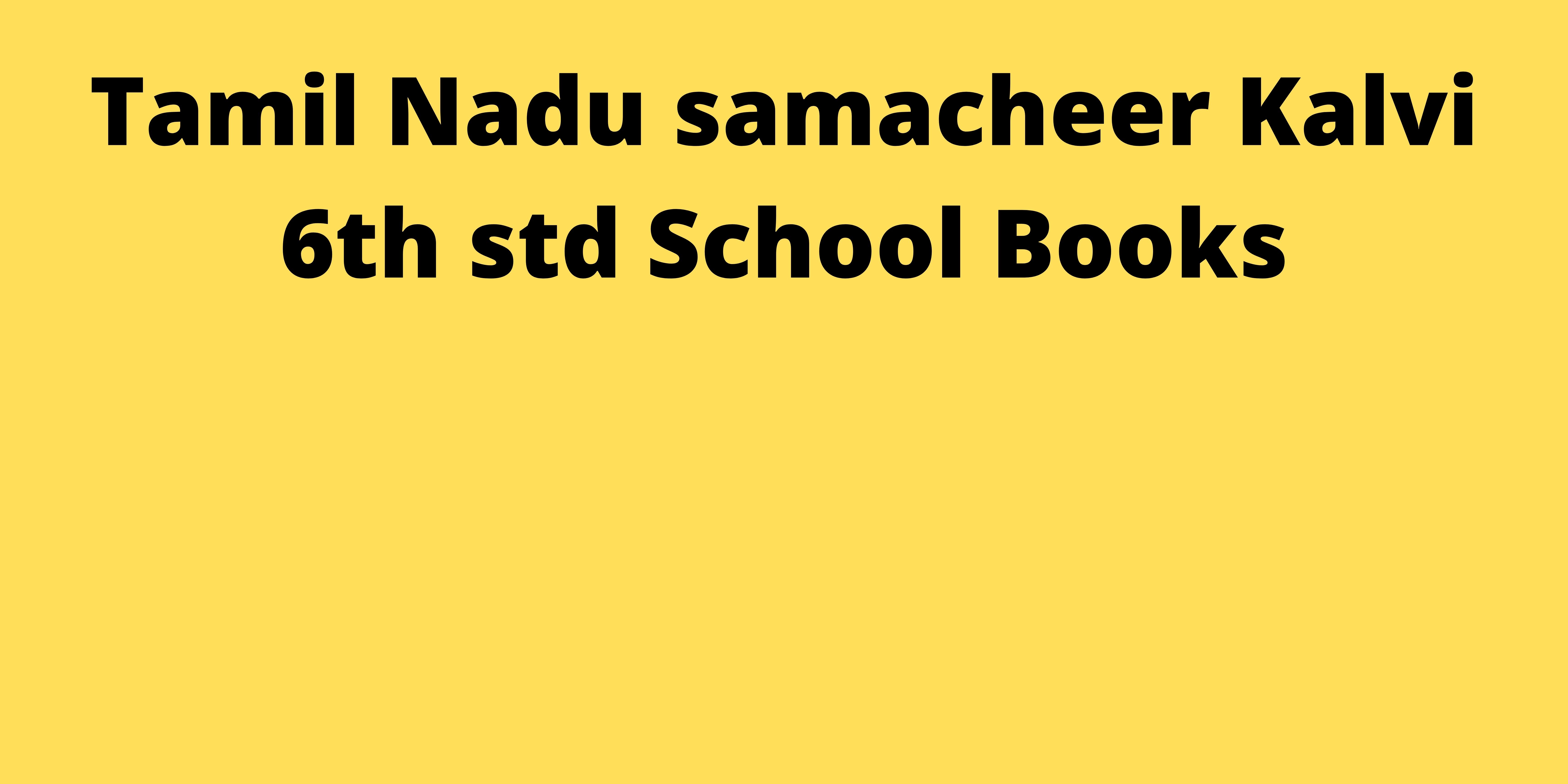 Tamil Nadu Samacheer Kalvi 6th standard School Books